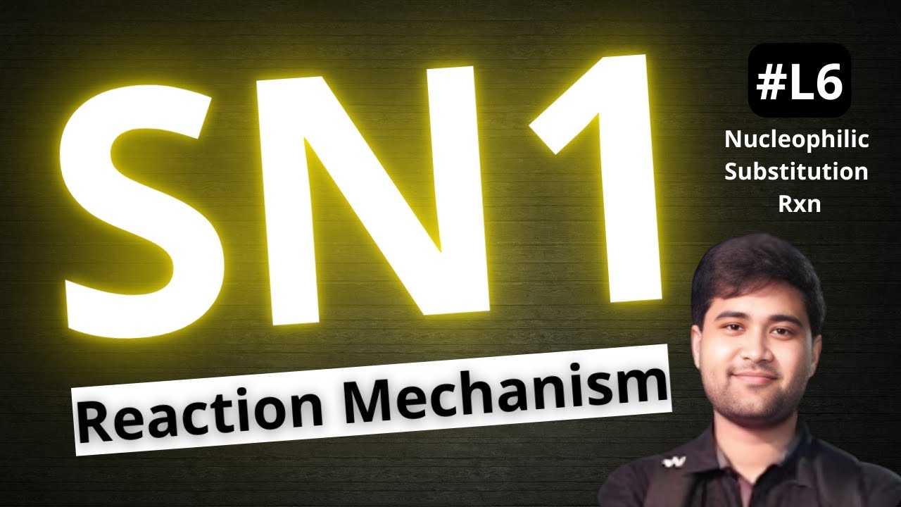 SN1 Reaction Mechanism | SN1 Nucleophilic Substitution Reaction L6 ...