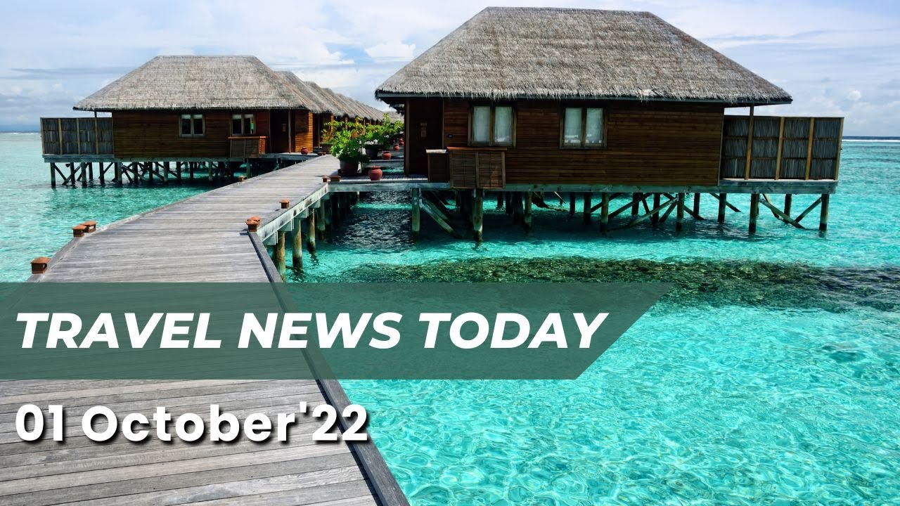 Travel News Today 1st October, 2022 - YouTube
