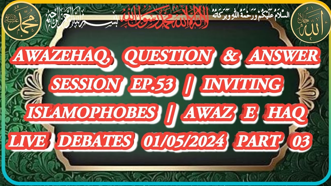 awazehaq Question & Answer Session Ep.53 Inviting Islamophobes Awaz E ...