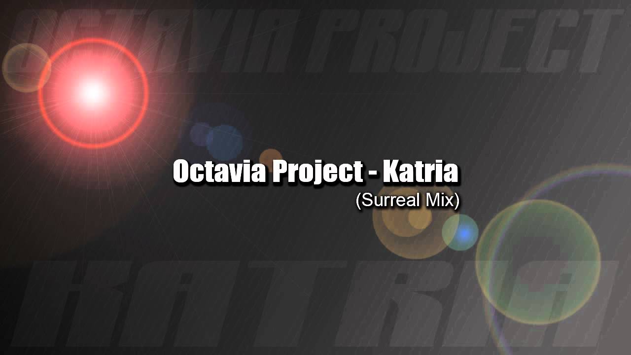Octavia Project - Katria (Surreal Mix) - YouTube