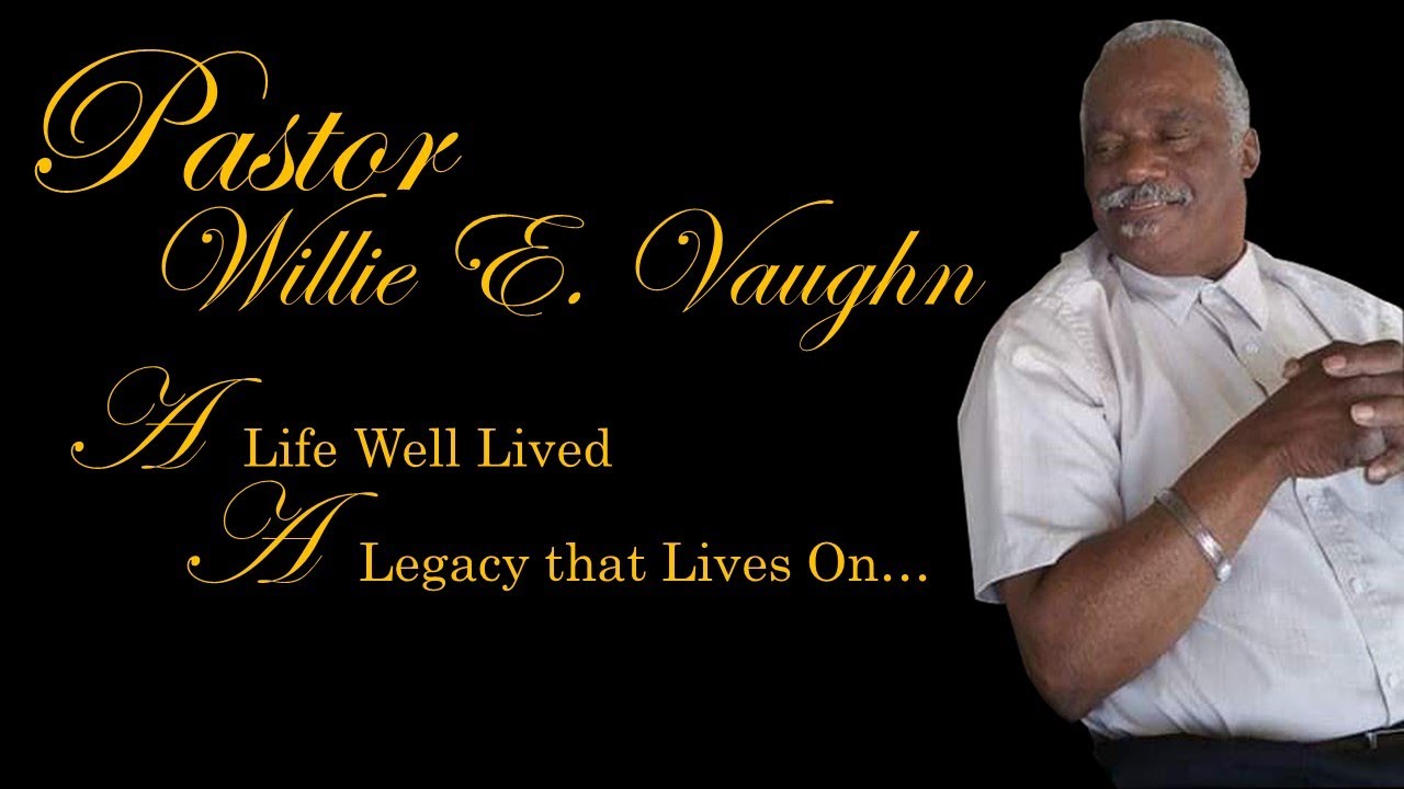 Pastor Willie Vaughn Tribute - YouTube