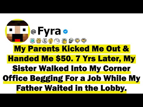 My Parents Kicked Me Out & Handed Me $50. 7 Yrs Later, My Sister Walked Into My Corner Office Beggin