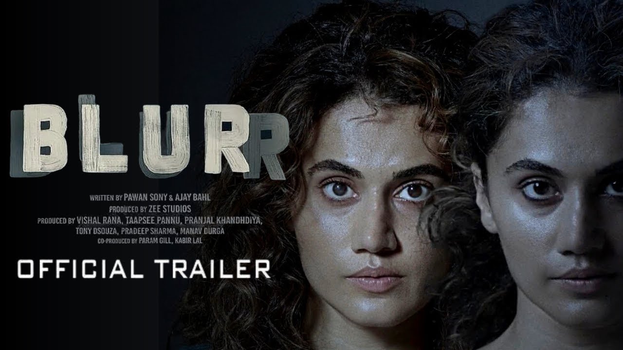 BLURR TRAILER | Zee Studio | Taapsee Pannu | Ajay Bahl | Blurr Movie ...