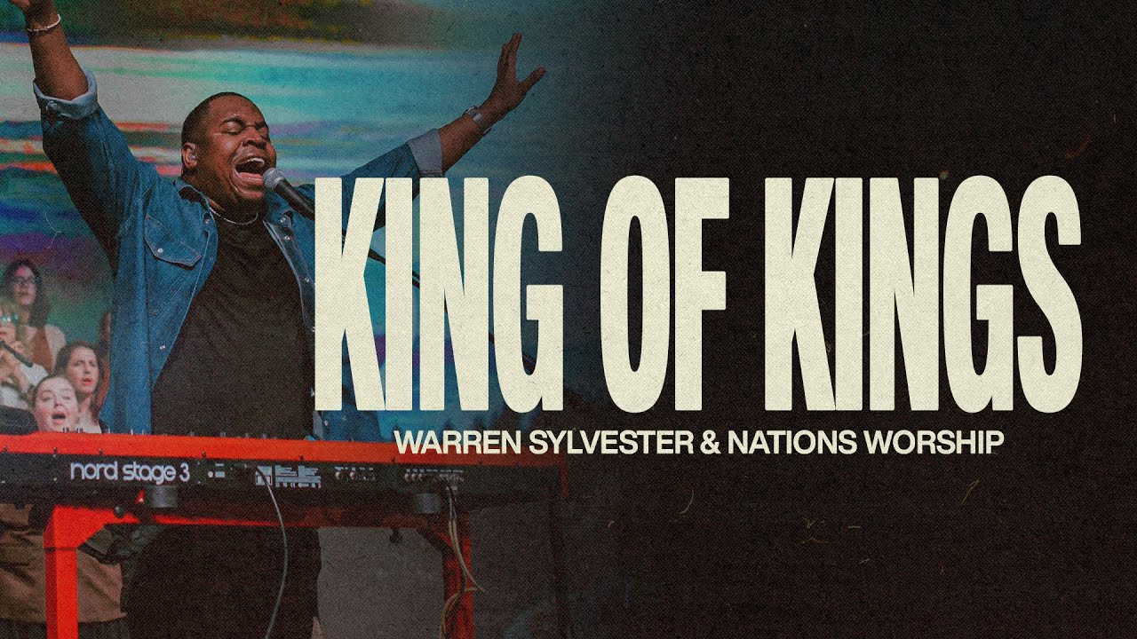 King of Kings | Warren Sylvester & Nations Worship