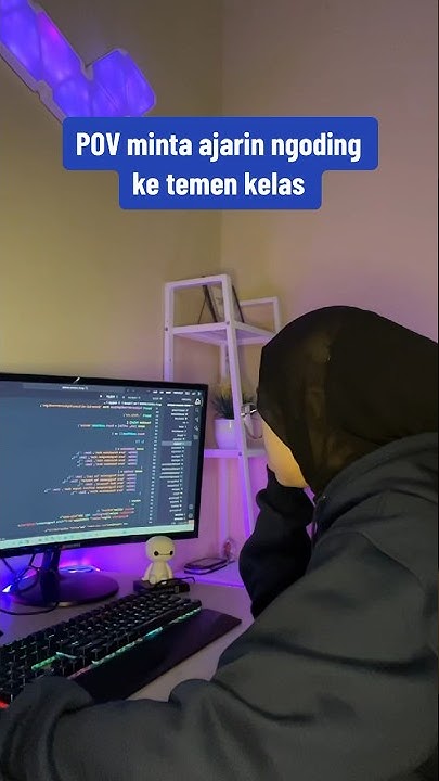 POV minta ajarin ngoding ke temen kelas - YouTube