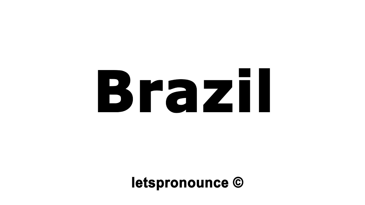 How to Pronounce Brazil - YouTube