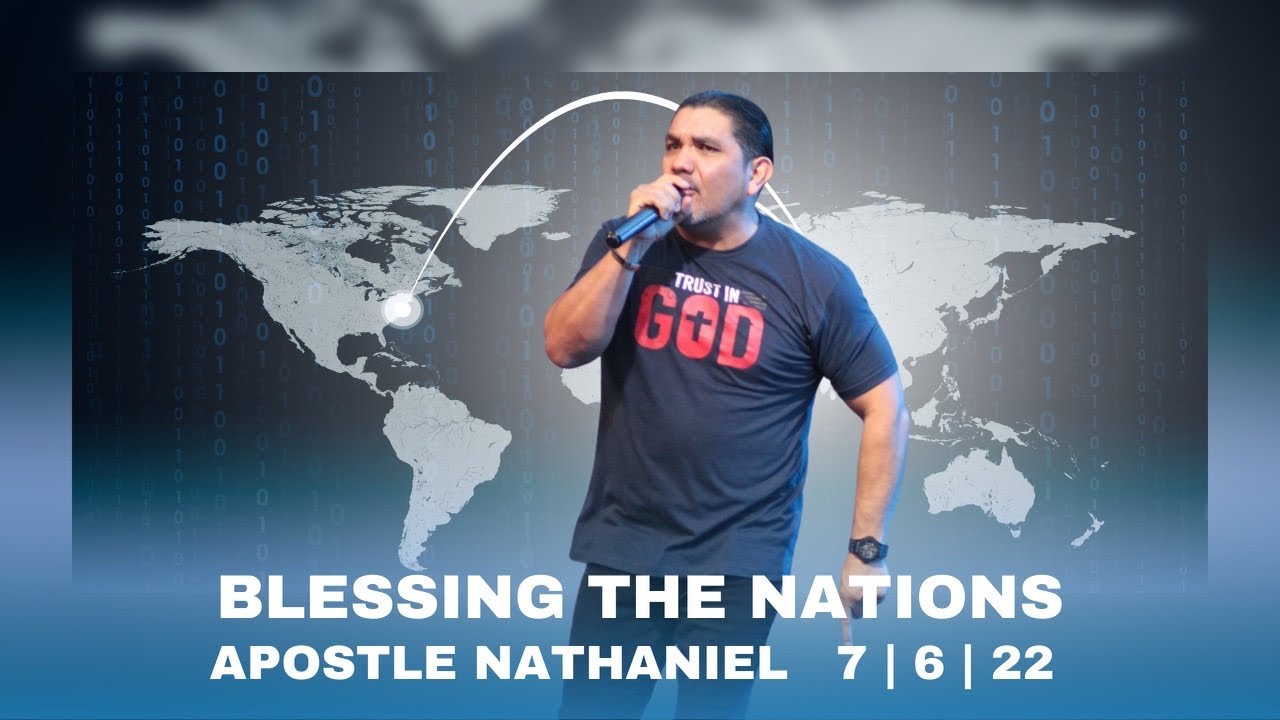 The Blessing of Nations | A. Nathaniel Leon | July 6, 2022 - YouTube