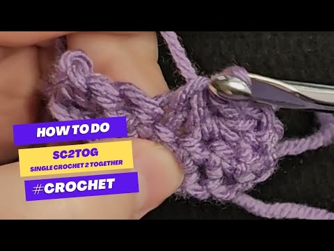 Single Crochet Decrease Method, SC2TOG - Single Crochet 2 Together - YouTube