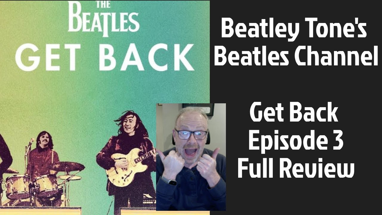THE BEATLES GET BACK - EPISODE 3 - FULL REVIEW - YouTube