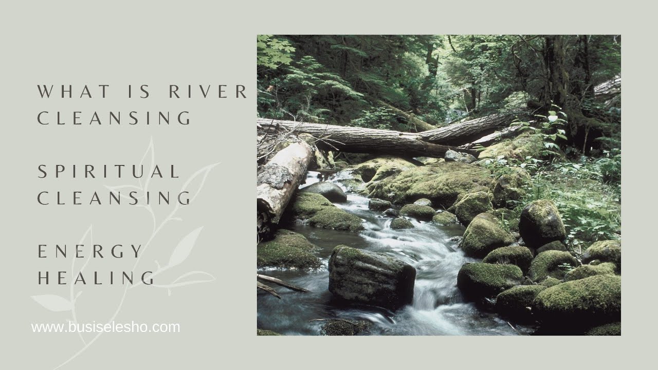 What is River Cleansing | Spiritual Cleansing | Energy Healing - YouTube