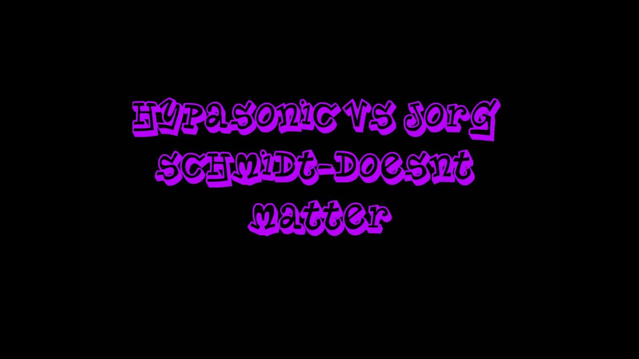 Hypasonic Vs Jorg Schmidt-Doesnt Matter ( Ultimate Clubland A Decade In ...