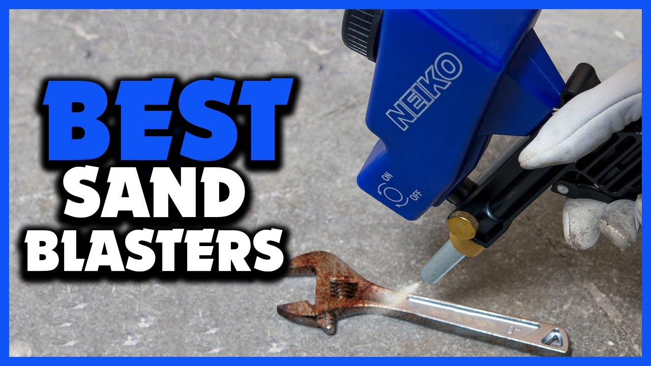 Top 5 Best Sand Blasters in 2025 - YouTube
