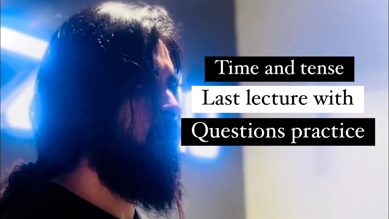 Time and tense last lecture - YouTube