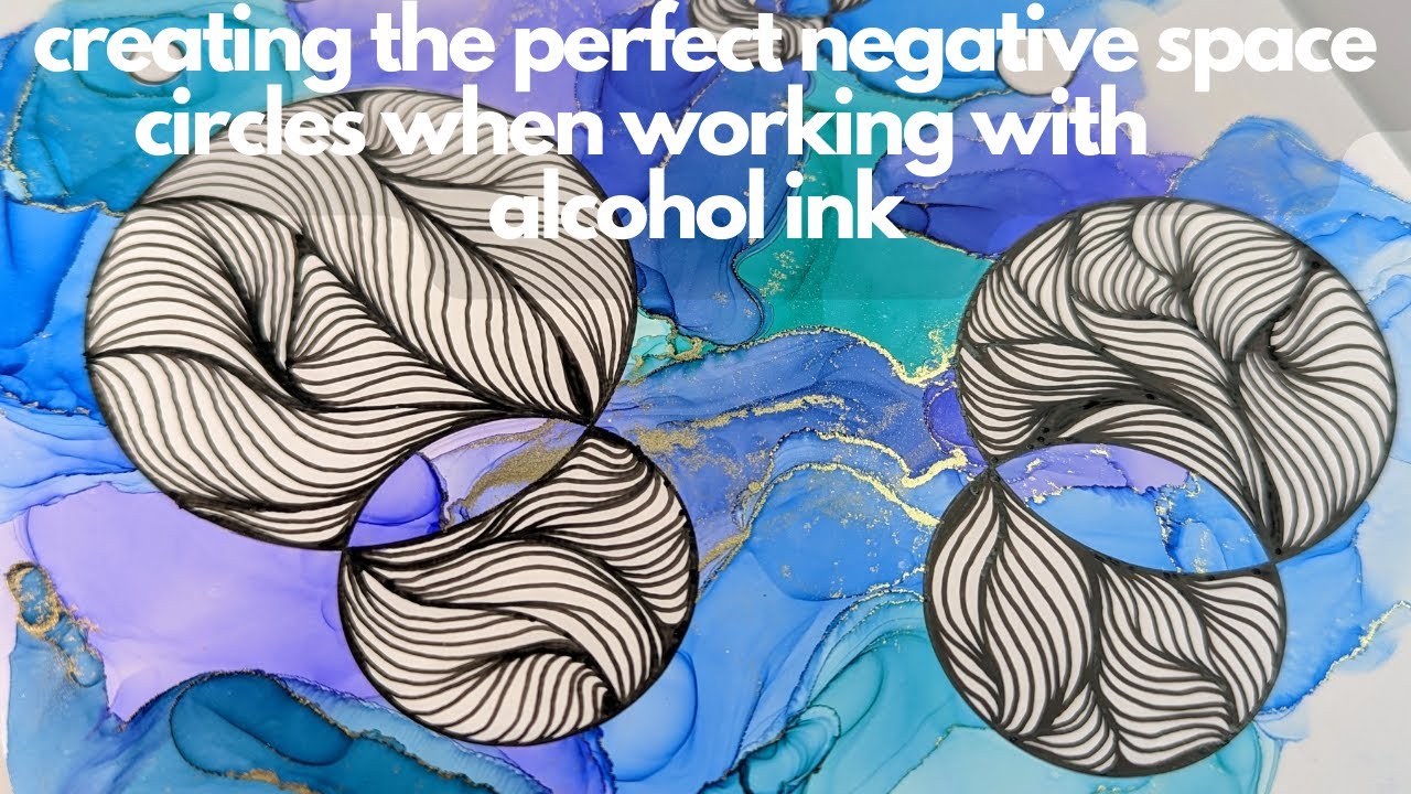 Creating The Perfect Negative Space Circles When Working With Alcohol ...