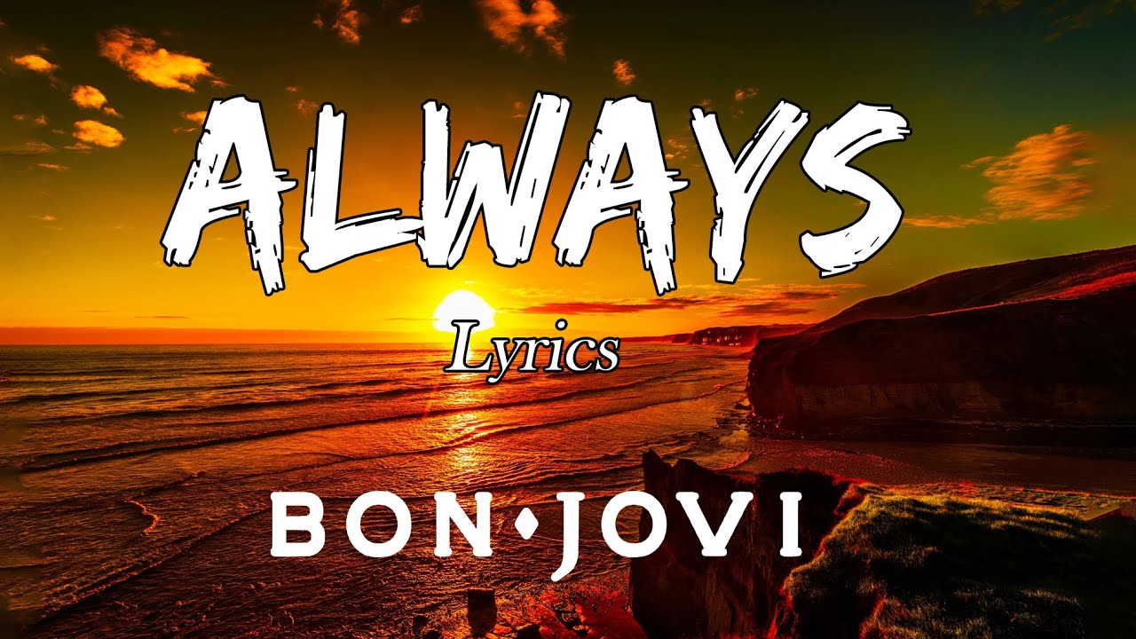 Always - Bon Jovi (Lyrics) 🎧 - YouTube