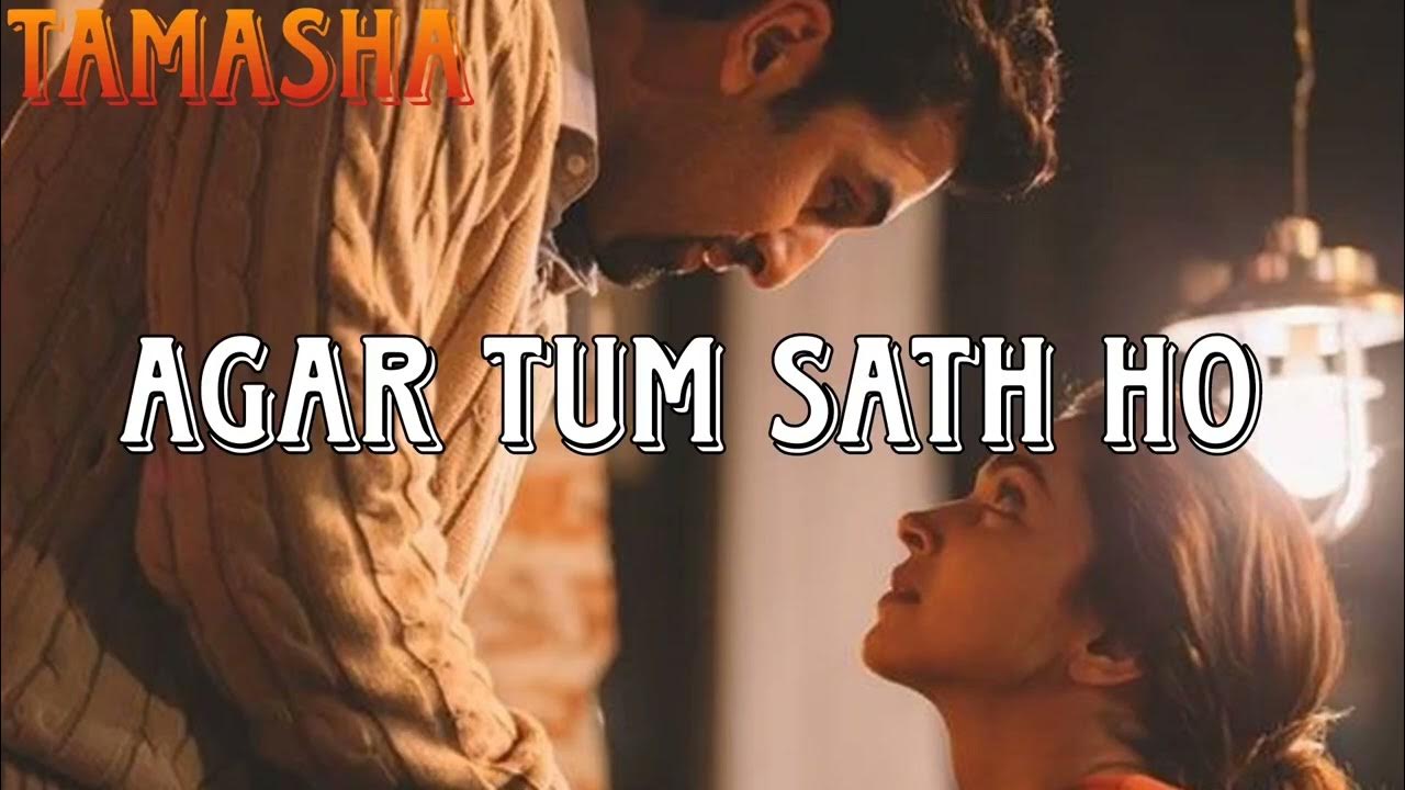 "AGAR TUM SATH HO" || TAMASHA ||, Arijit Singh,Full Song ...!! - YouTube