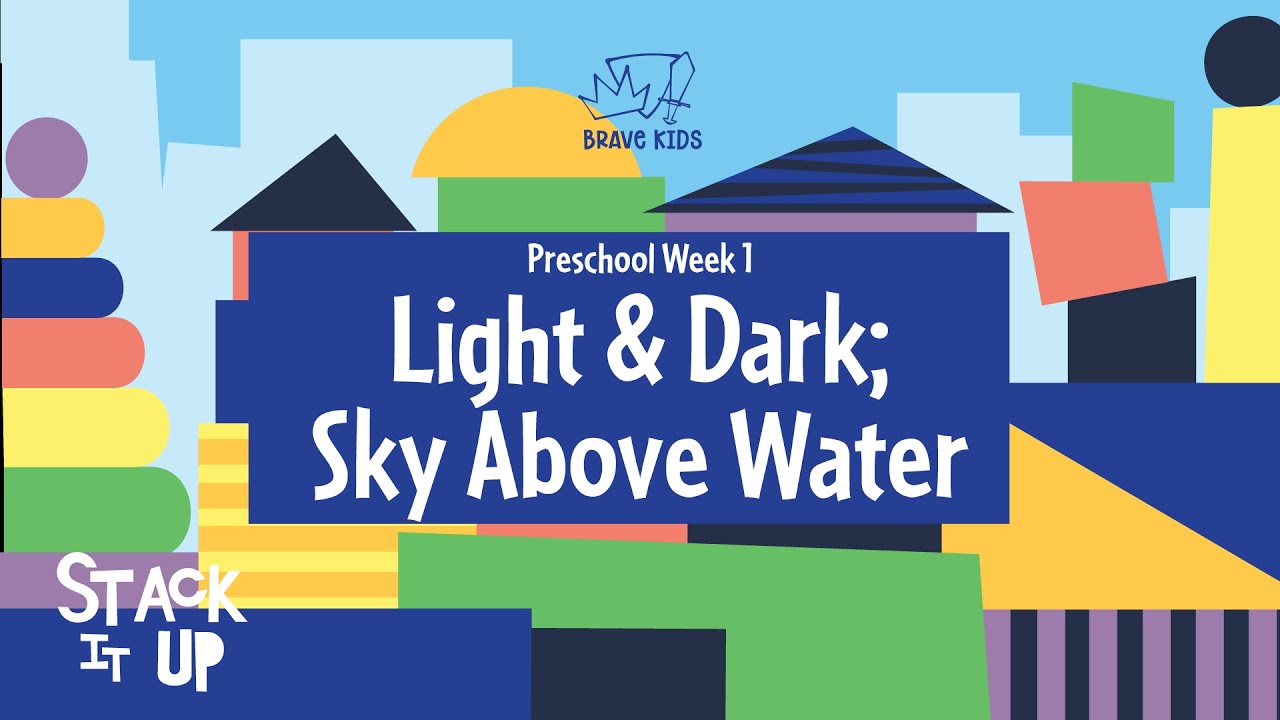 Light and Dark; Sky Above Water - Preschool August Week 1 | Brave Kids ...