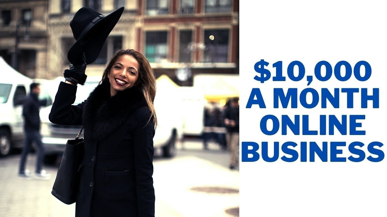 Making 10,000 a month with Online Business in 2021. - YouTube