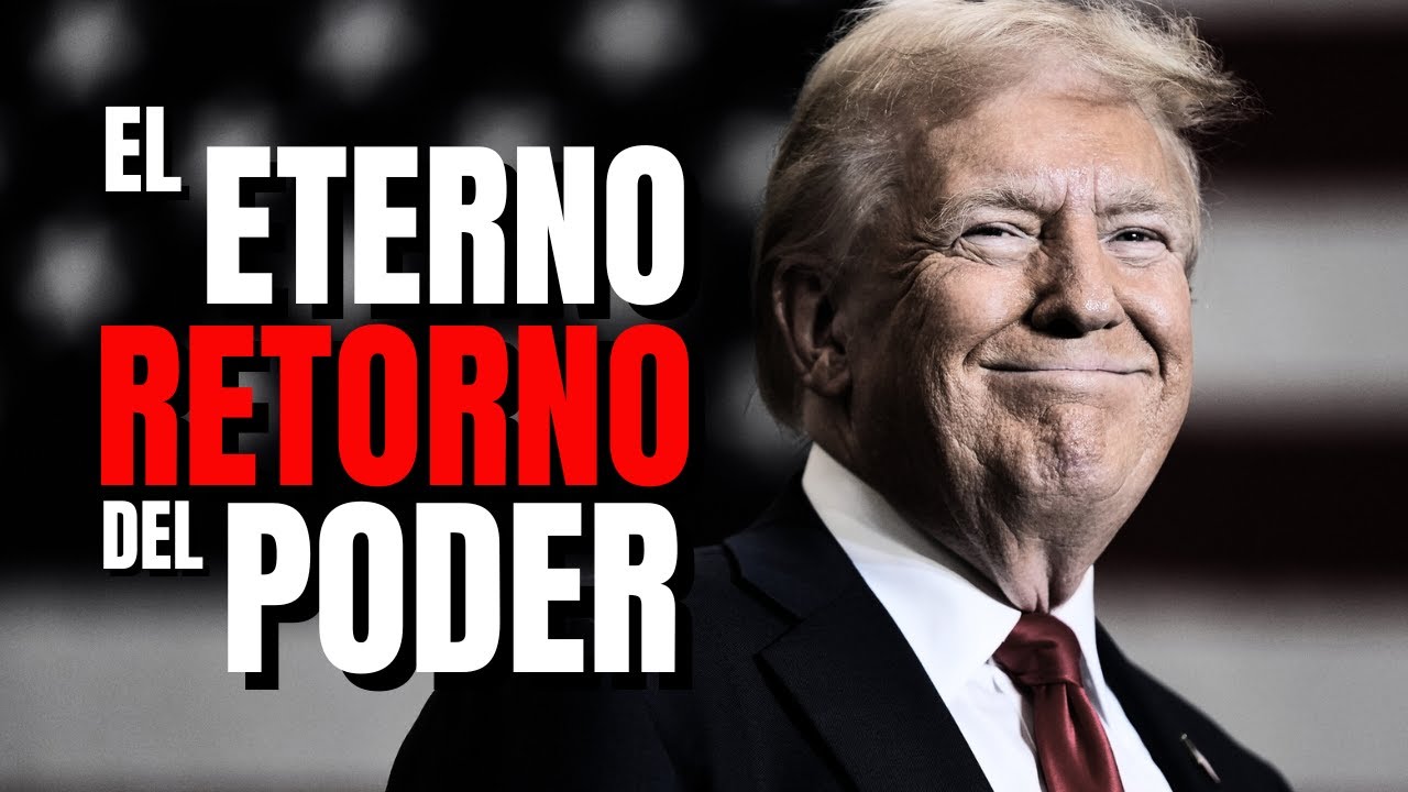 EL ETERNO RETORNO DEL PODER - YouTube