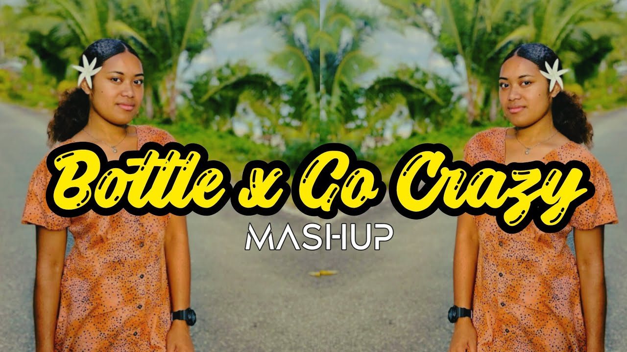 Bottle | Go Crazy [REGGAE MASHUP] - YouTube