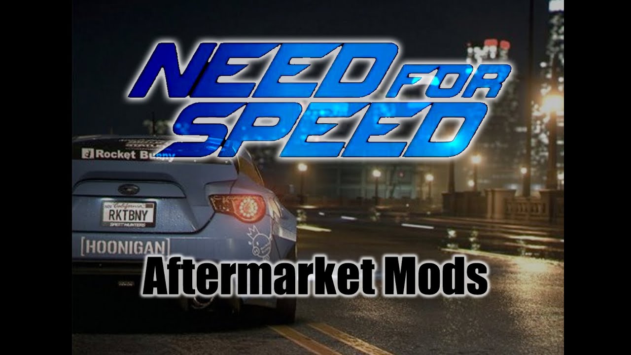 Need for Speed: Aftermarket Modifications - YouTube