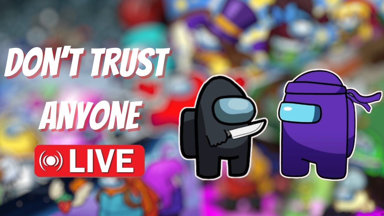 Trust No One! | Among Us LIVE (Join) - YouTube
