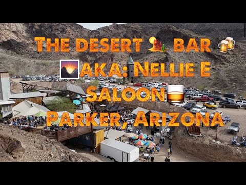 The Desert Bar, AKA Nellie E. Saloon, Parker / Lake Havasu Arizona Must ...