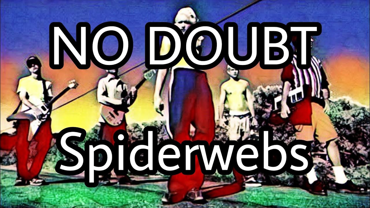 NO DOUBT - Spiderwebs (Lyric Video) - YouTube