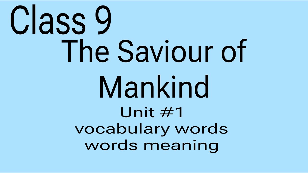 The Saviour of Mankind Unit 1 Class 9 vocabulary words|words meaning ...