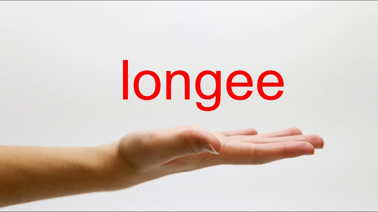 How to Pronounce longee - American English - YouTube