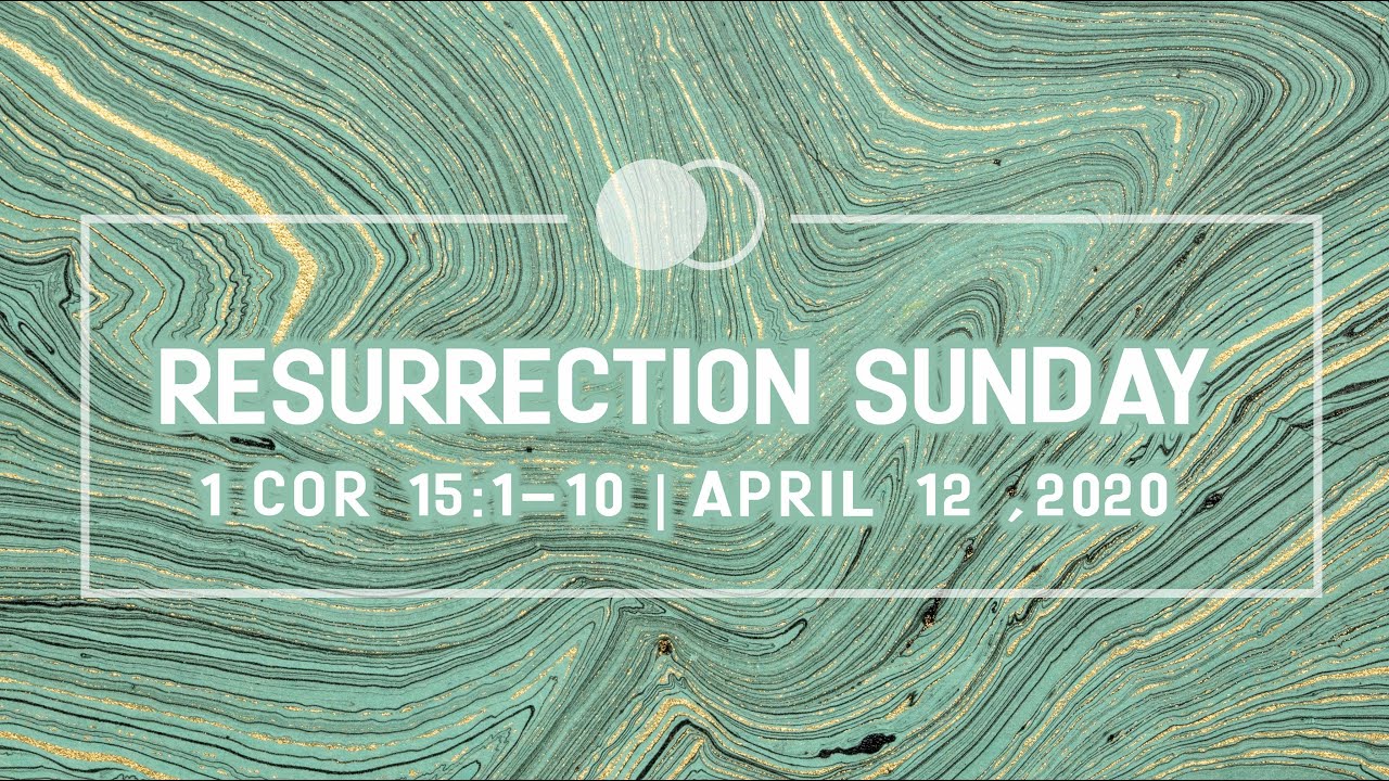 Resurrection Sunday: 1 Corinthians 15:1-10 - YouTube
