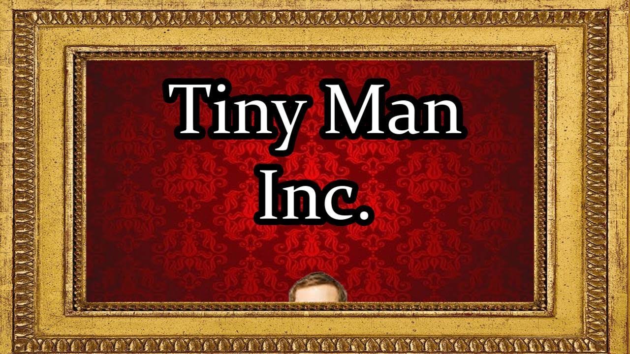 Tiny Man Inc. - YouTube