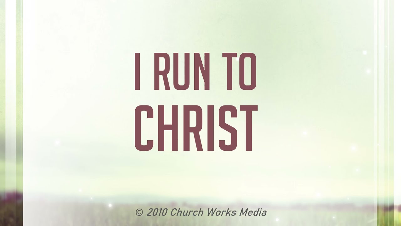 I Run to Christ - Lyrics - YouTube Music
