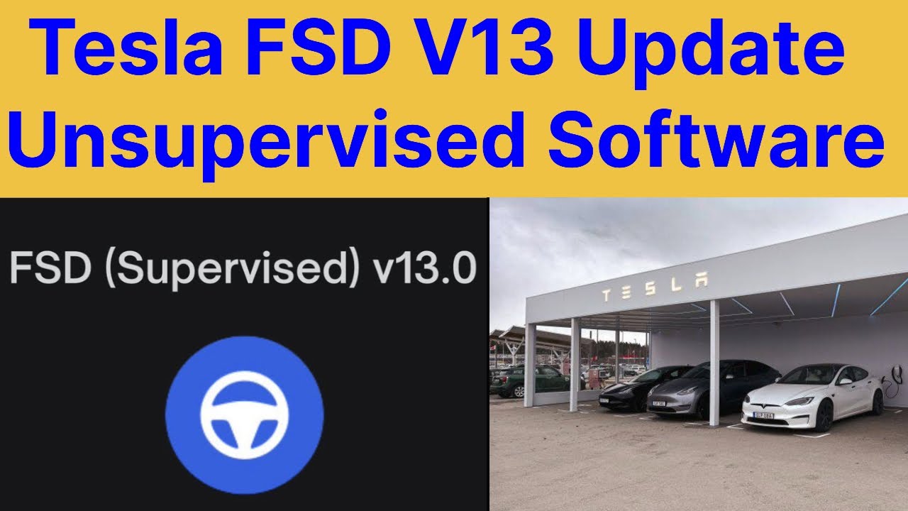 Tesla FSD V13 Unsupervised Software Update, Release Notes - YouTube