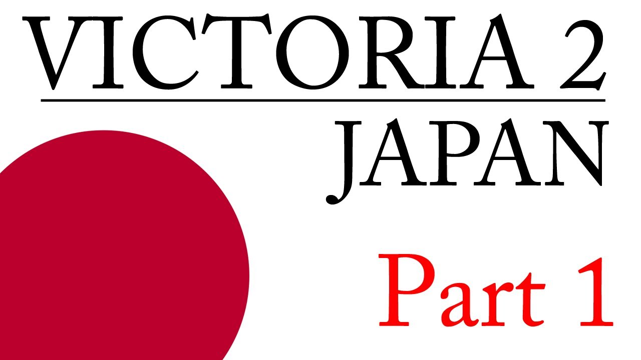 Victoria 2 - Japan - Part 1 - YouTube