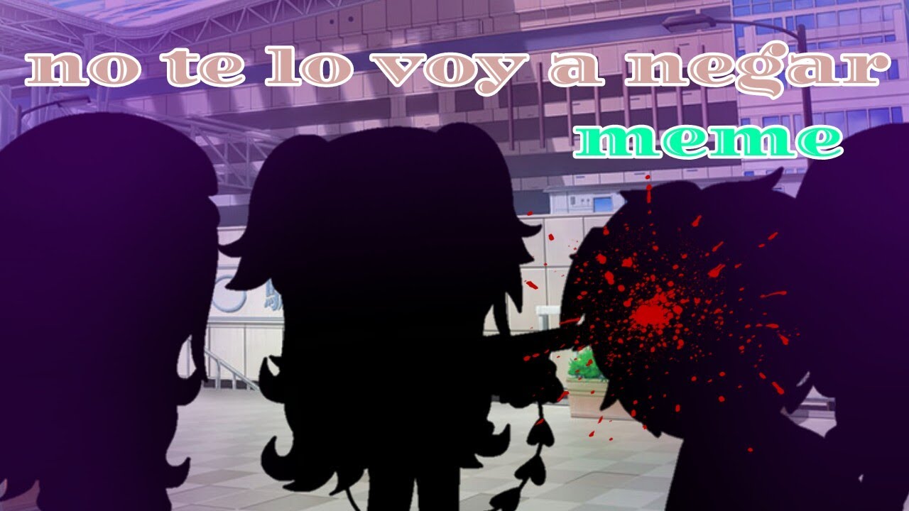 ||no te lo voy a negar||°meme°/gacha life/by:xXElsi frostXx ||cringe ...