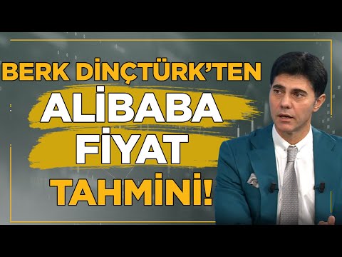 Berk Dinçtürk'ten Hisse Önerileri! Alibaba İçin Fiyat Verdi! 📈