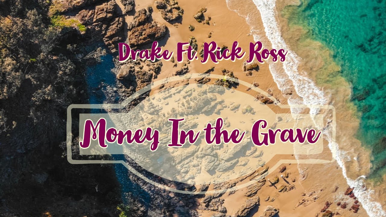 Drake - Money In The Grave ft. Rick Ross - YouTube