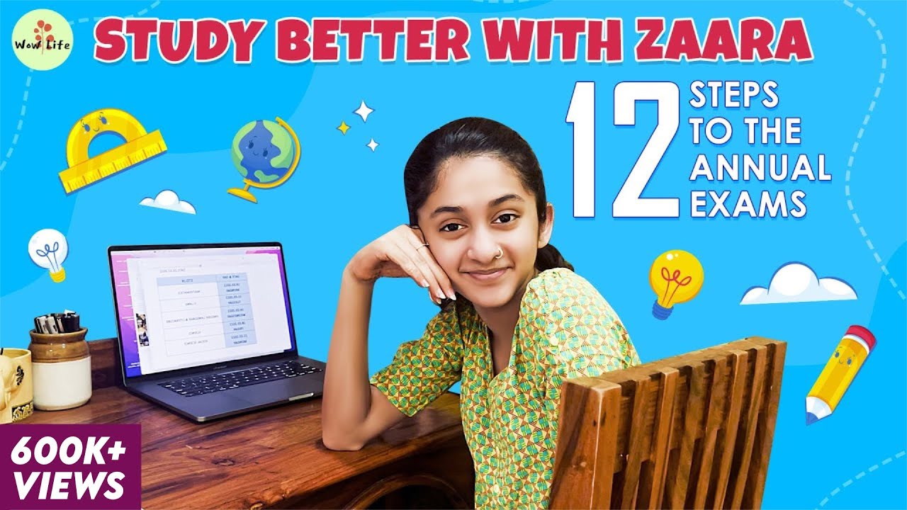 Wow Life Presents "Study Better With Zaara" | 12 Steps to the Annual ...