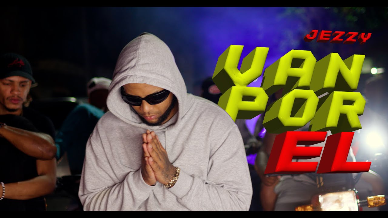 Jezzy - Van Por El ⏰ (Video Oficial) - YouTube Music