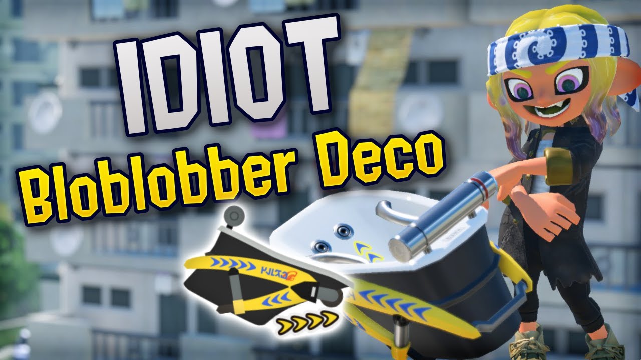 Idiot Plays Bloblobber Deco | Splatoon 3 - YouTube