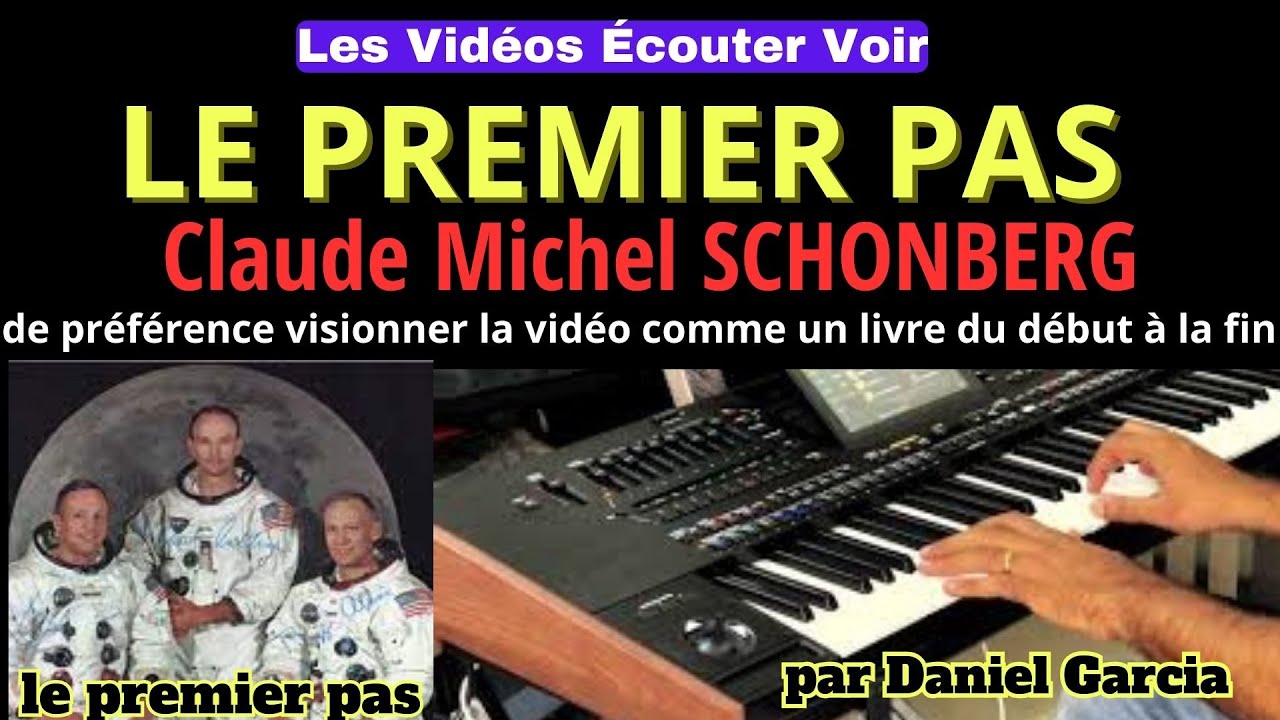 Le Premier Pas, Claude- Michel Schonberg, Par Daniel Garcia, Vidéo ...