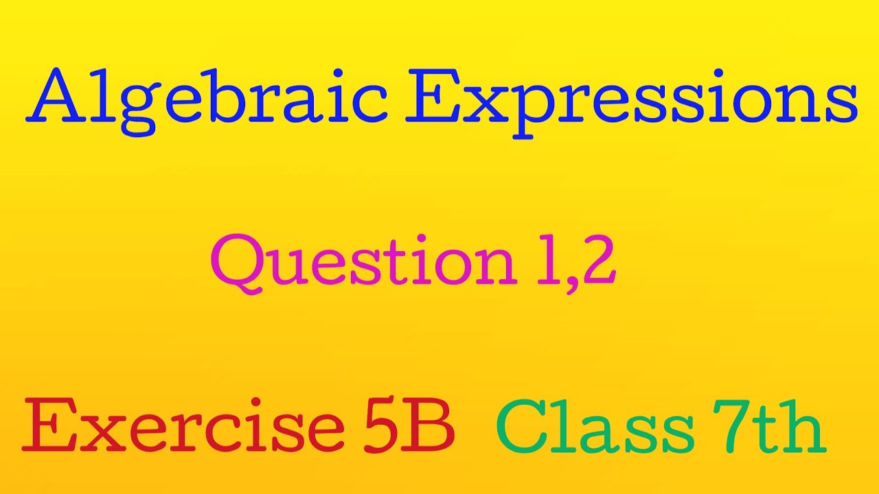 Ex 5B, Q(1-2)- Algebraic Expressions | New Learning Composite ...