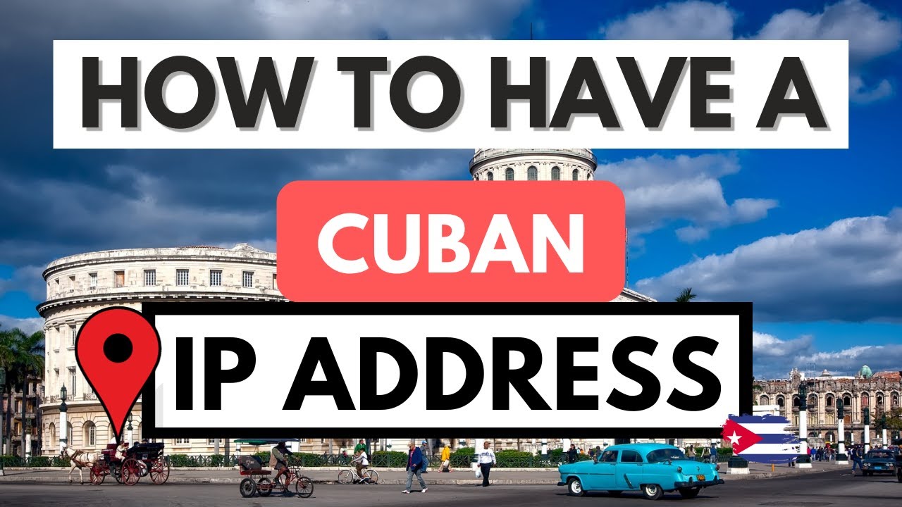 CUBAN IP ADDRESS 🇨🇺📍 How to get an IP address in Cuba from anywhere ...