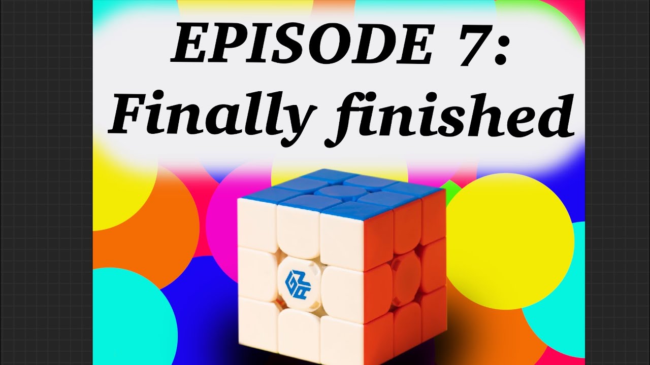 EPISODE 7: Finally Finished - YouTube