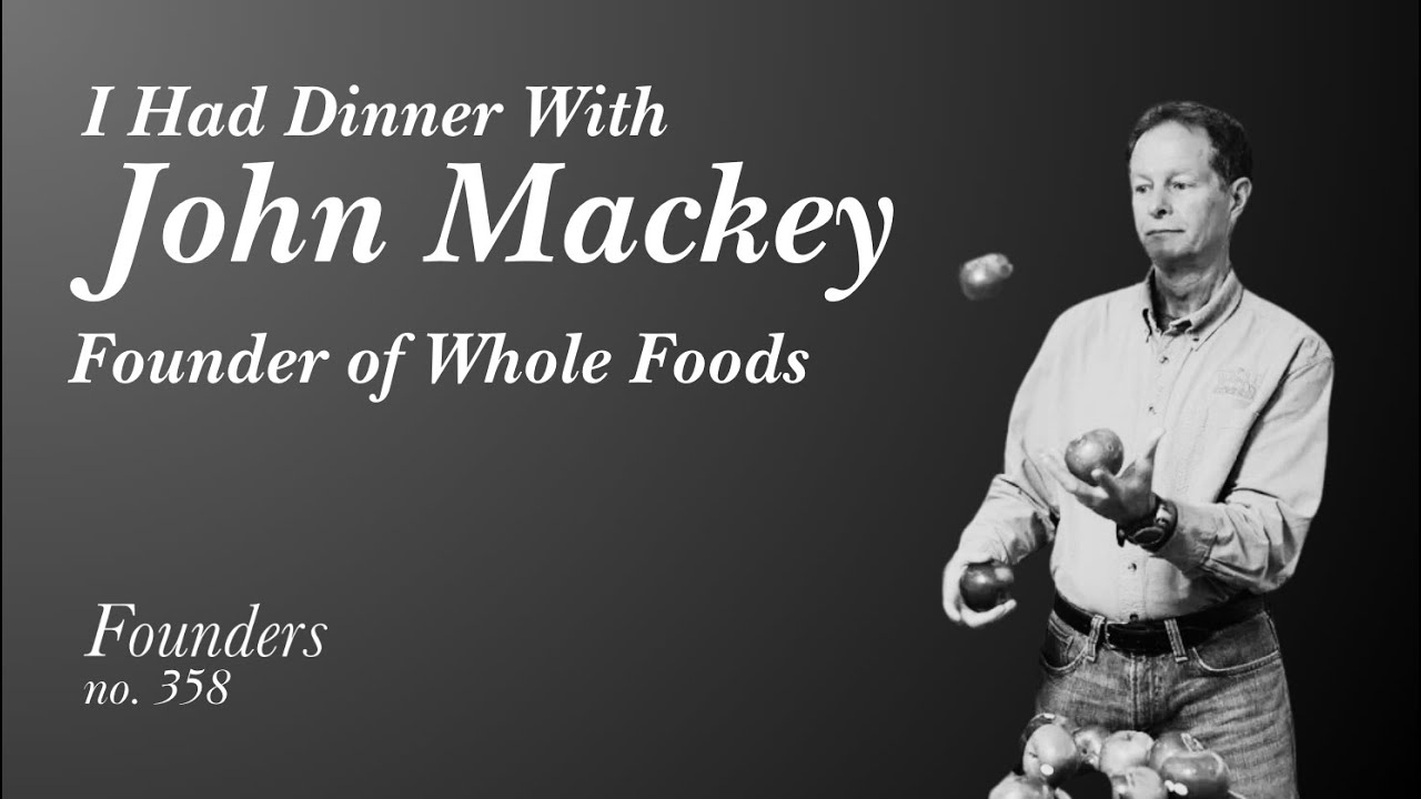 I had dinner with John Mackey: Founder of Whole Foods - YouTube