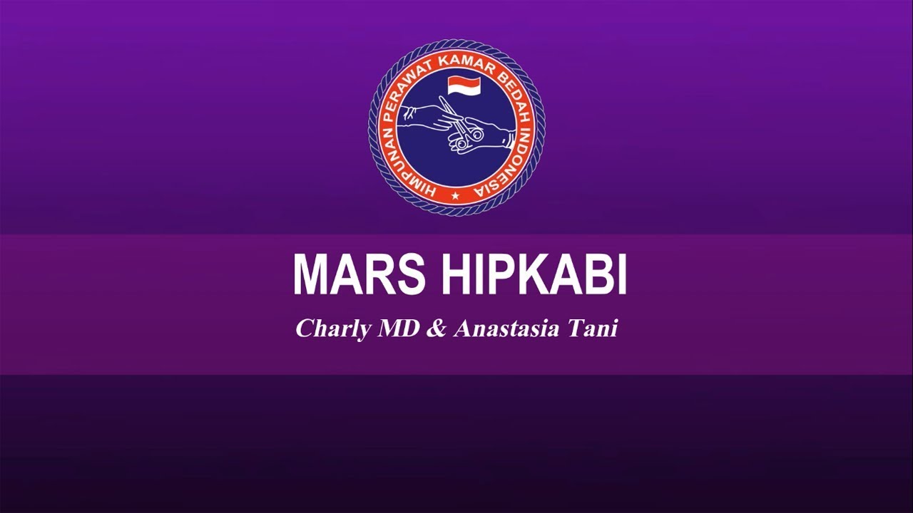 Mars Himpunan Perawat Kamar Bedah Indonesia (HIPKABI) - YouTube