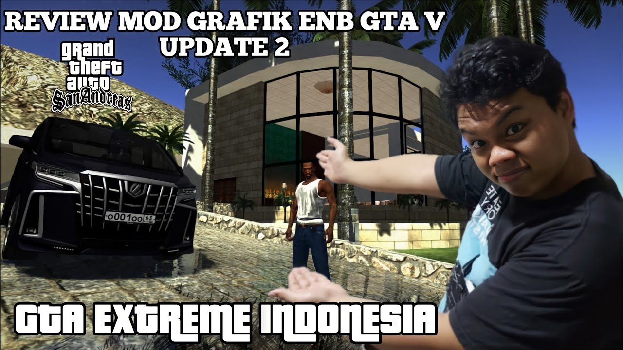 GTA San Andreas extreme indonesia Review mod Grafick Enb Gta V update 2 ...