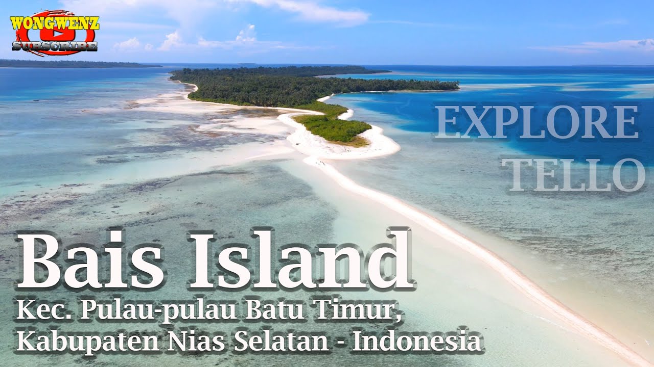 EXPLORE TELLO ~ Pulau Bais Kec. Pulau-pulau Batu Timur, Nias Selatan ...