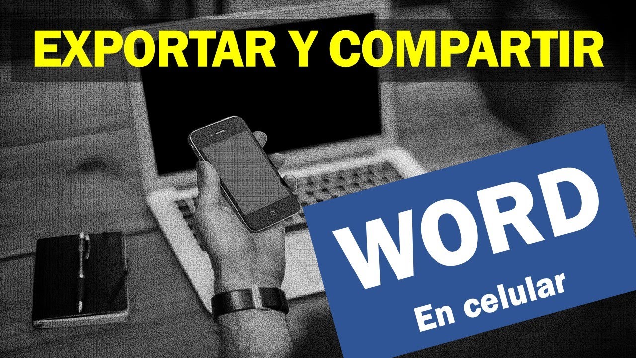 Cómo EXPORTAR y COMPARTIR en CELULAR Docs con Word - YouTube